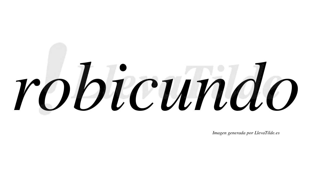 ¿Lleva tilde robicundo? | LlevaTilde.es