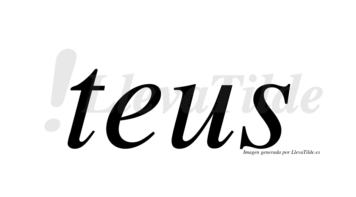 ¿Lleva tilde teus? | LlevaTilde.es