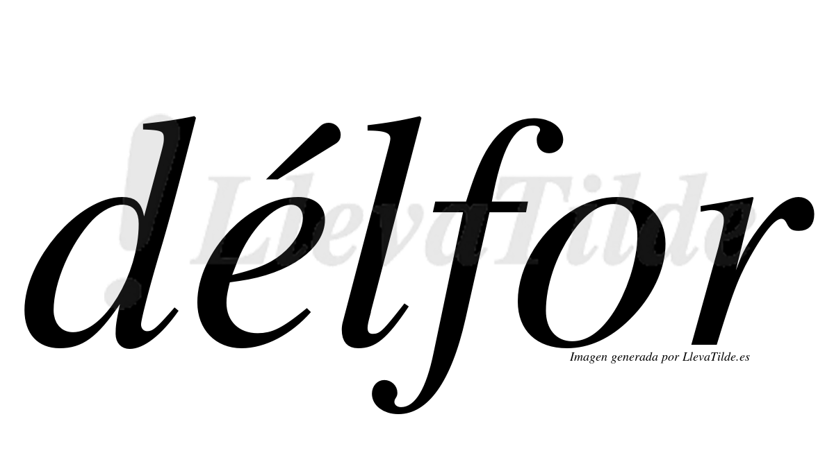 ¿Lleva tilde délfor? | LlevaTilde.es