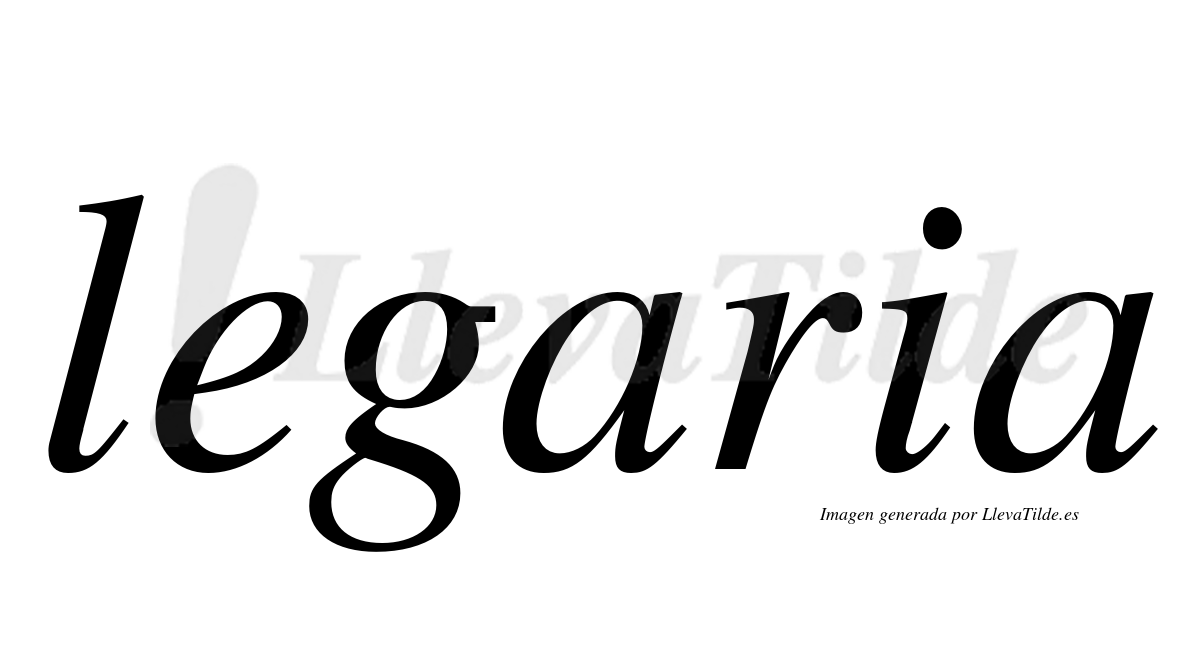 ¿Lleva tilde legaria? | LlevaTilde.es