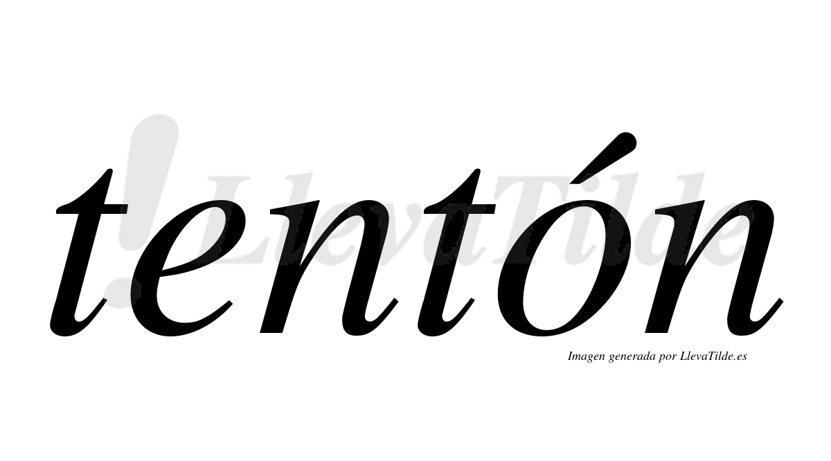¿Lleva tilde tentón? | LlevaTilde.es