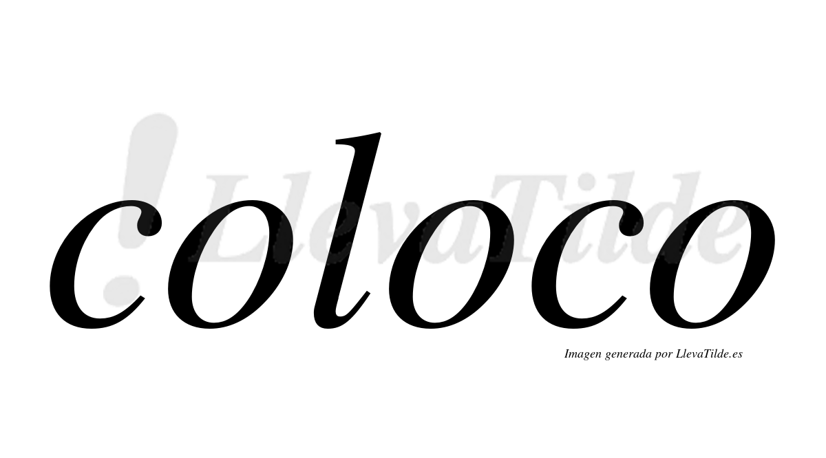 ¿Lleva tilde coloco? | LlevaTilde.es