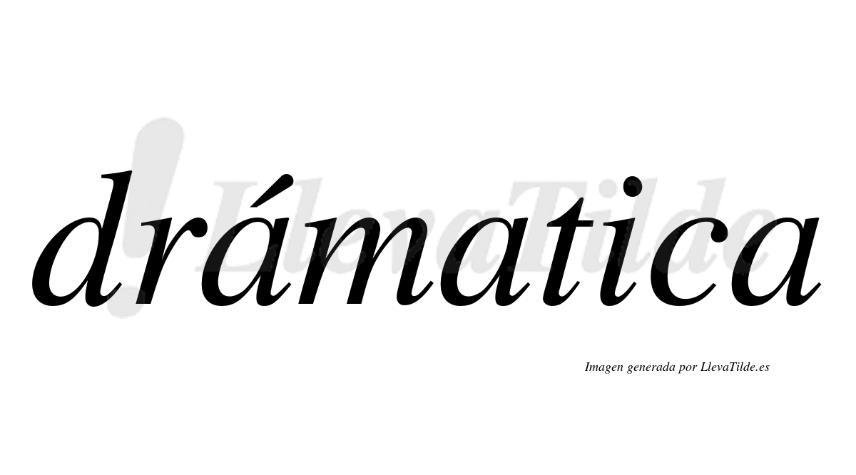 ¿Lleva tilde drámatica? | LlevaTilde.es