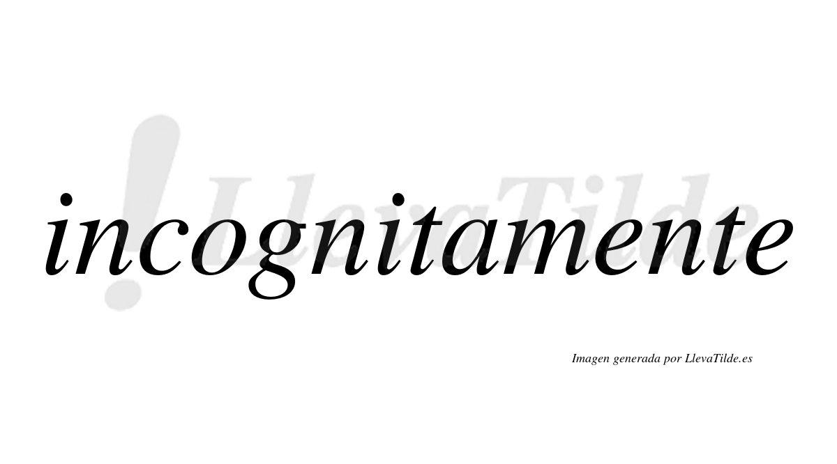 ¿Lleva tilde incognita? | LlevaTilde.es