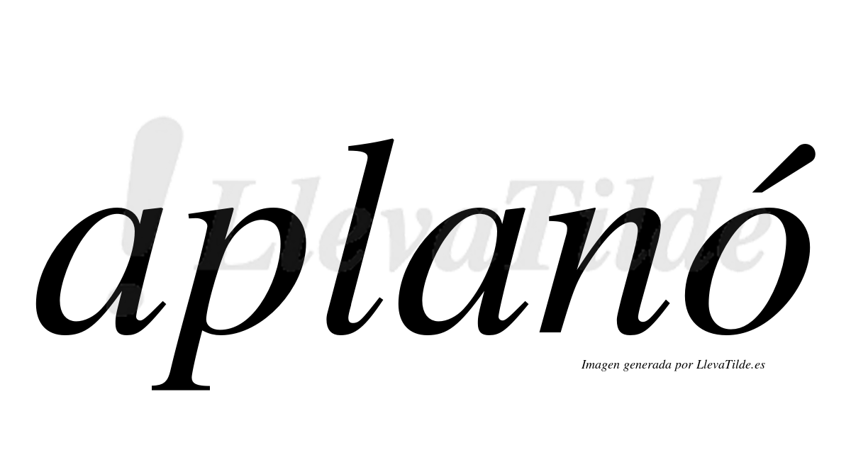 ¿Lleva tilde aplanó? | LlevaTilde.es