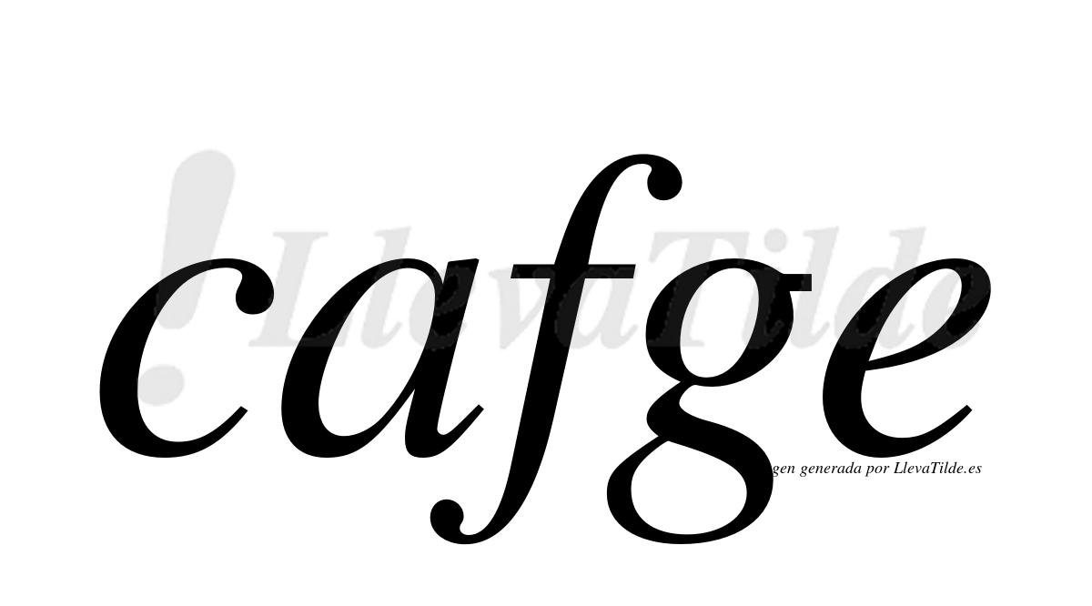 ¿Lleva tilde cafge? | LlevaTilde.es