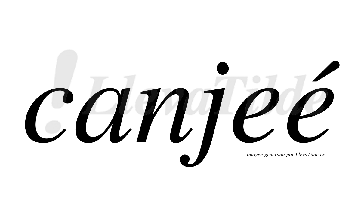 ¿Lleva tilde canjeé? | LlevaTilde.es
