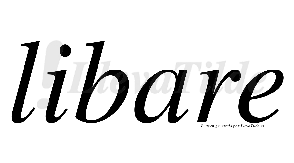 ¿Lleva tilde libare? | LlevaTilde.es