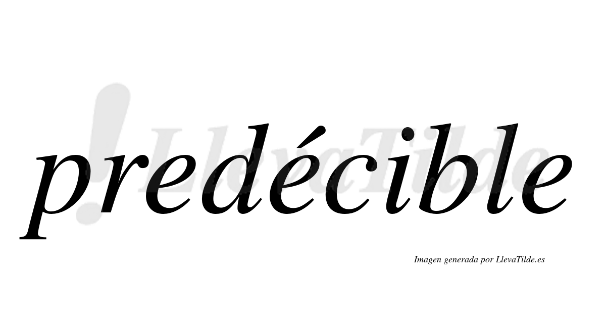 ¿Lleva tilde predécible? | LlevaTilde.es