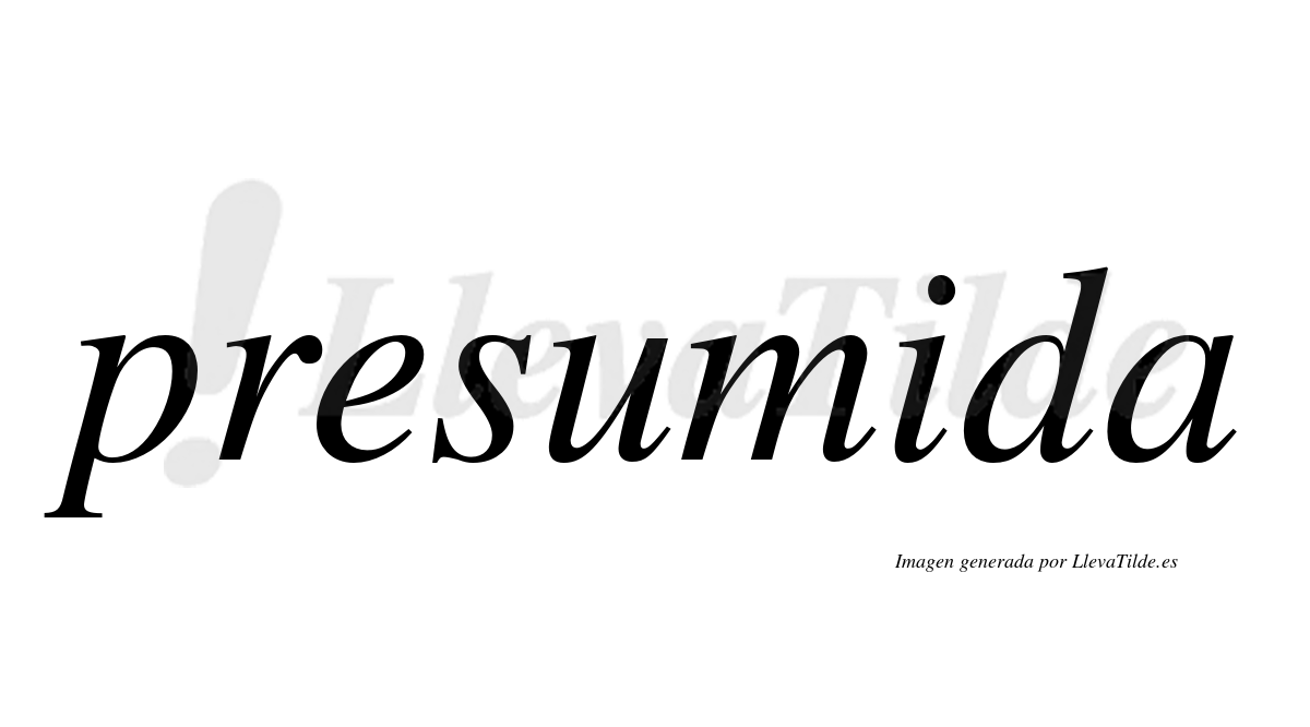 ¿Lleva tilde presumida? | LlevaTilde.es