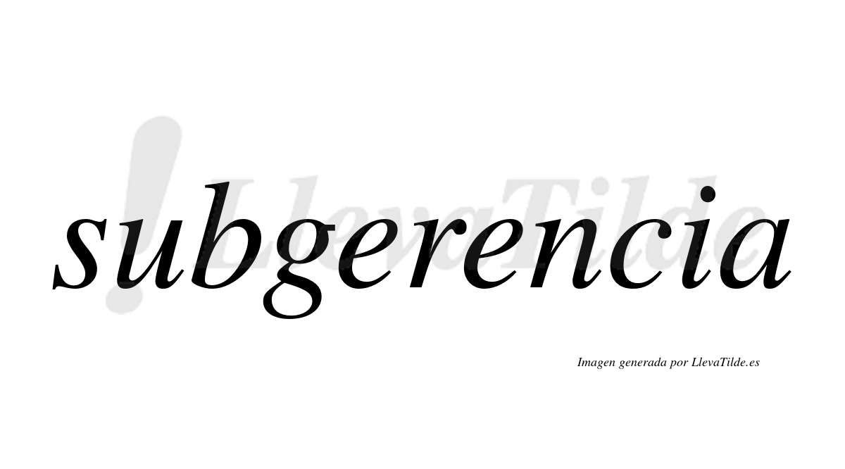¿Lleva tilde subgerencia? | LlevaTilde.es