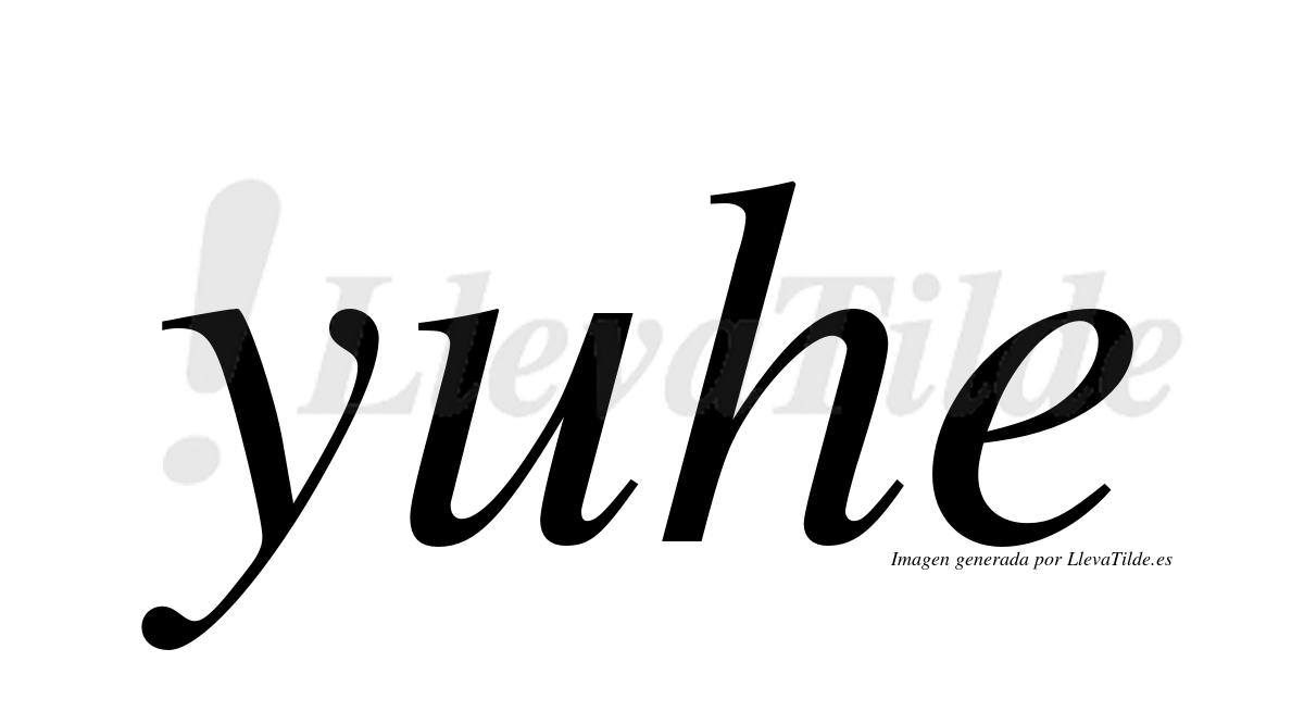 ¿Lleva tilde yuhe? | LlevaTilde.es