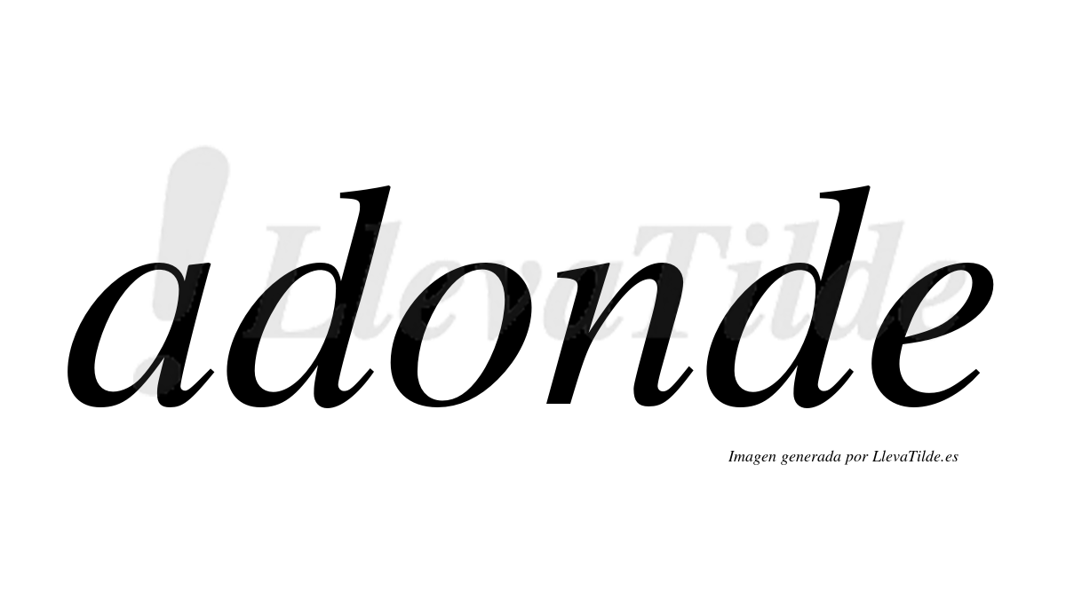 ¿Lleva tilde adonde? | LlevaTilde.es