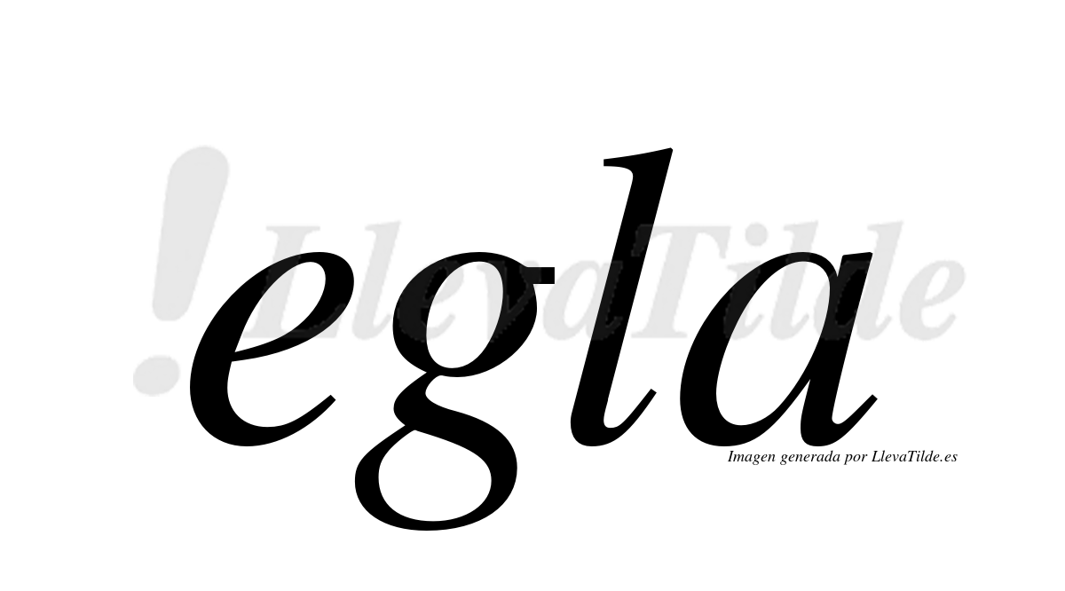 ¿Lleva tilde egla? | LlevaTilde.es