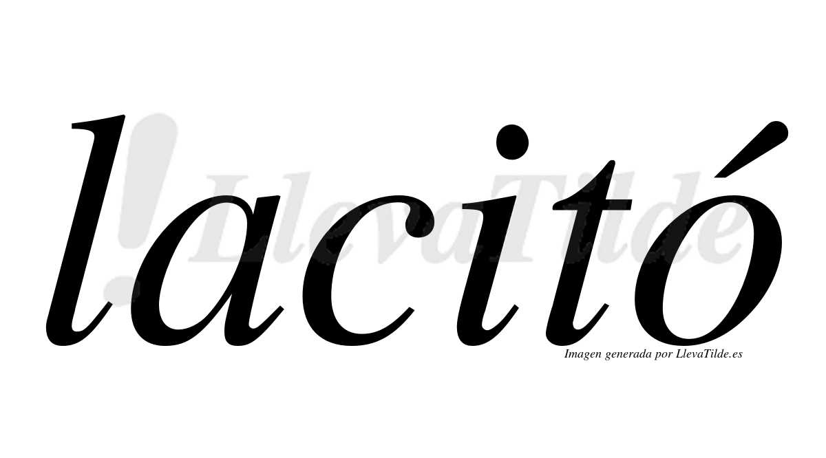 ¿Lleva tilde lacitó? | LlevaTilde.es