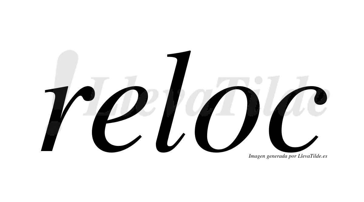 ¿Lleva tilde reloc? | LlevaTilde.es