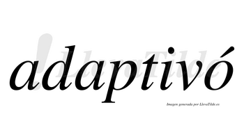 ¿Lleva tilde adaptivó? | LlevaTilde.es