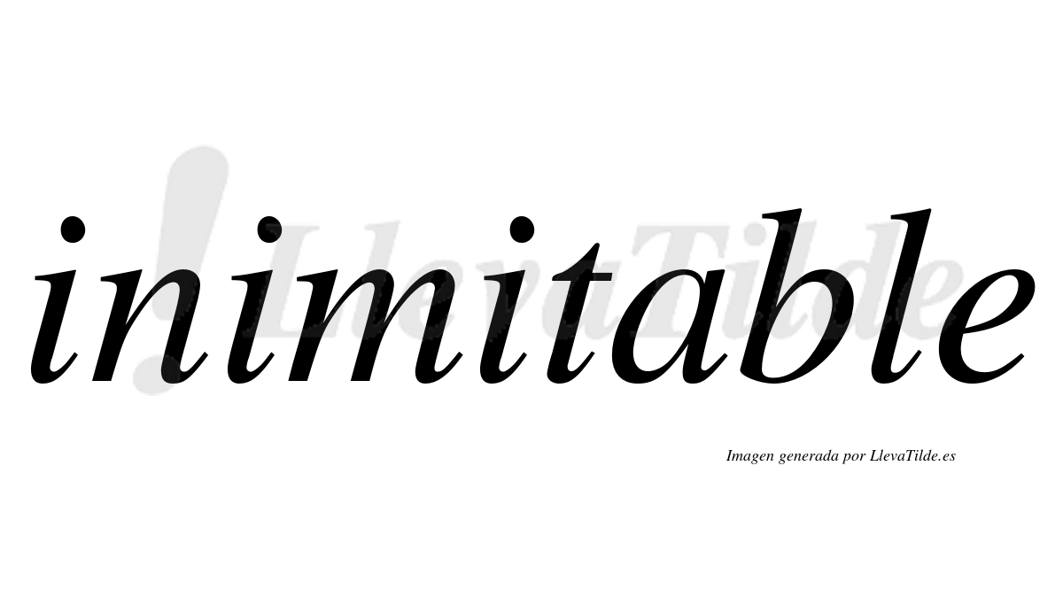 ¿Lleva tilde inimitable? | LlevaTilde.es