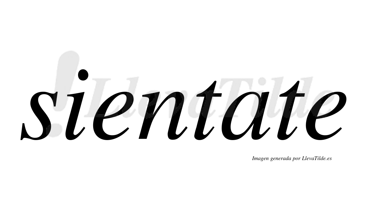 ¿Lleva tilde sientate? | LlevaTilde.es