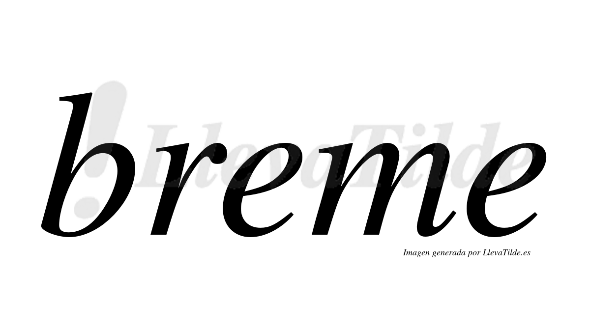 ¿Lleva tilde breme? | LlevaTilde.es