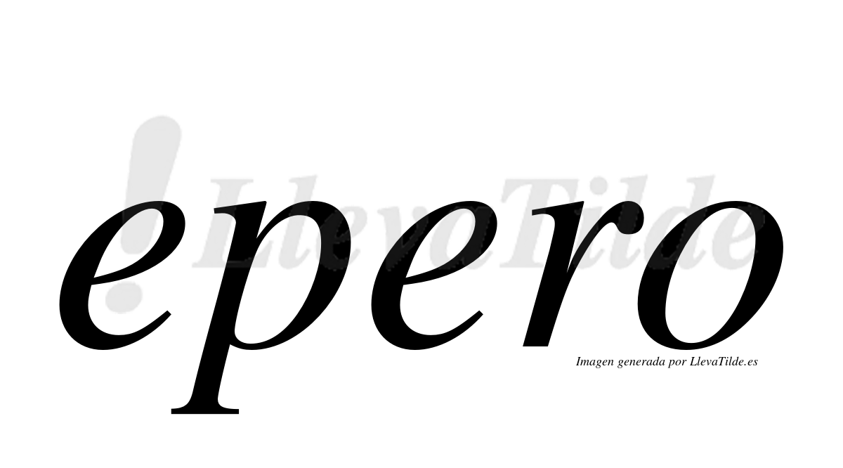 ¿Lleva tilde epero? | LlevaTilde.es