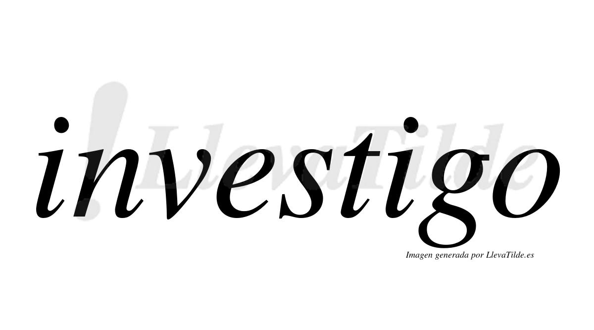 ¿Lleva tilde investigo? | LlevaTilde.es