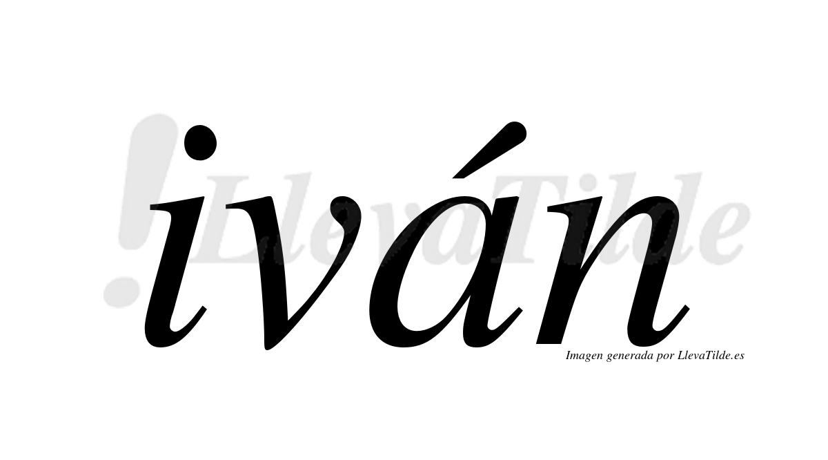 ¿Lleva tilde iván? | LlevaTilde.es