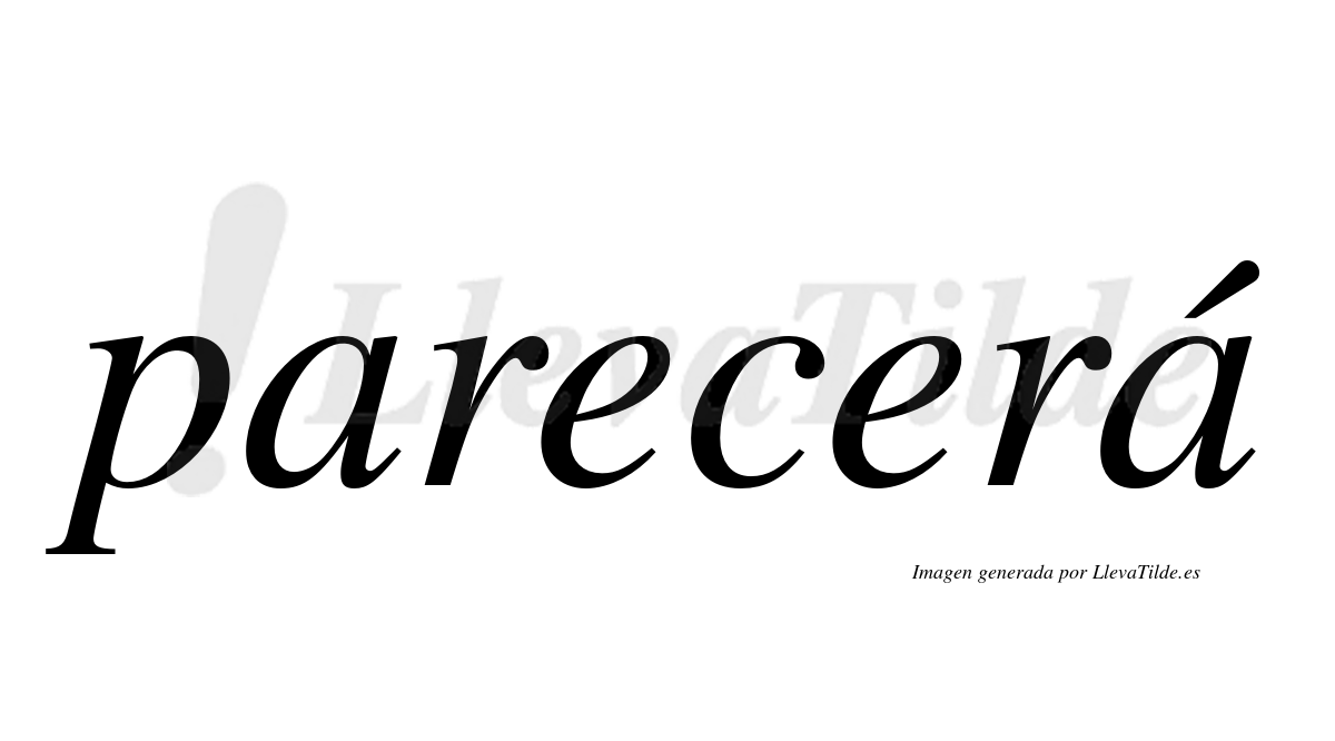 ¿Lleva tilde parecerá? | LlevaTilde.es