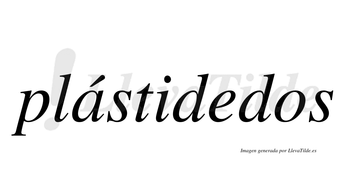 ¿Lleva tilde plástidedos? | LlevaTilde.es