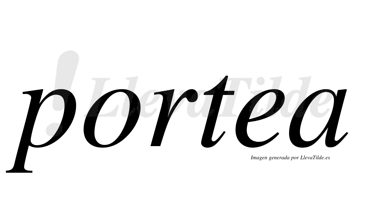 ¿Lleva tilde portea? | LlevaTilde.es