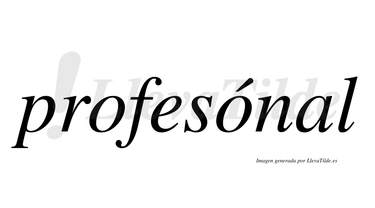 ¿Lleva tilde profesónal? | LlevaTilde.es