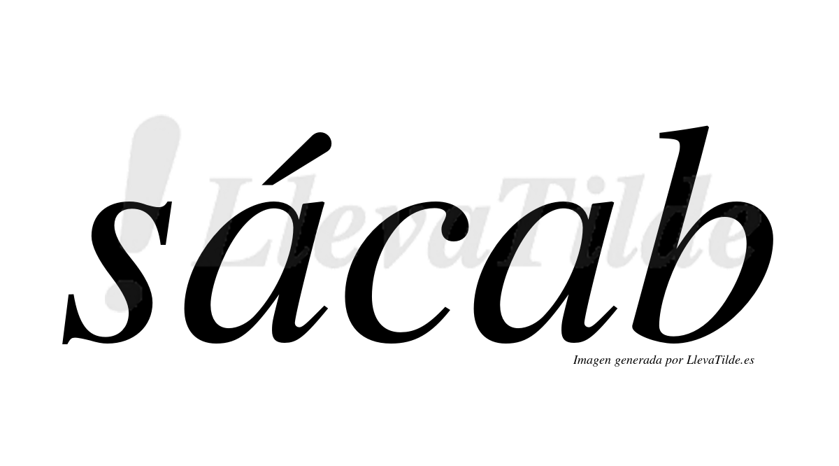 ¿Lleva tilde sácab? | LlevaTilde.es