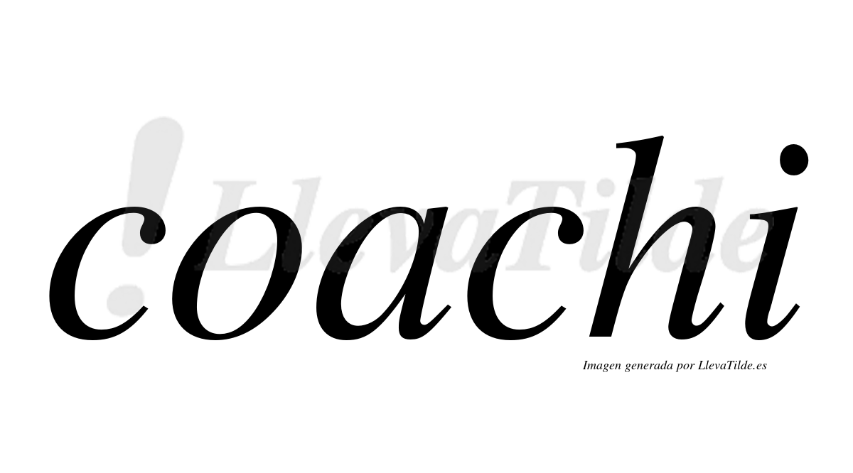 ¿Lleva tilde coachi? | LlevaTilde.es