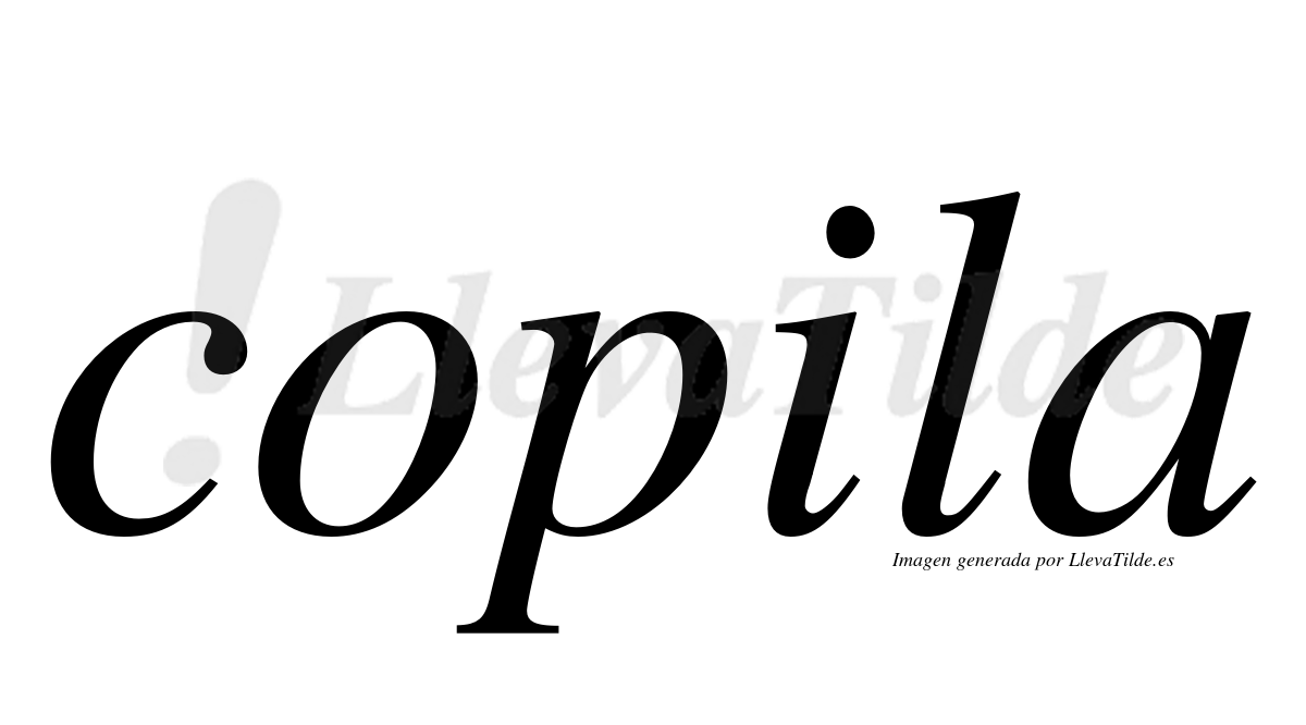¿Lleva tilde copila? | LlevaTilde.es