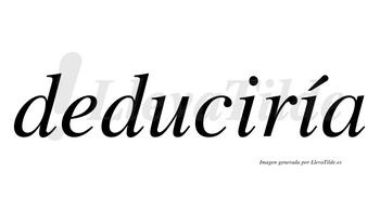 ¿Lleva tilde deduciría? | LlevaTilde.es