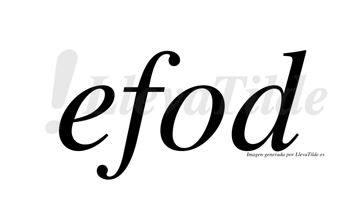 ¿Lleva tilde efod? | LlevaTilde.es