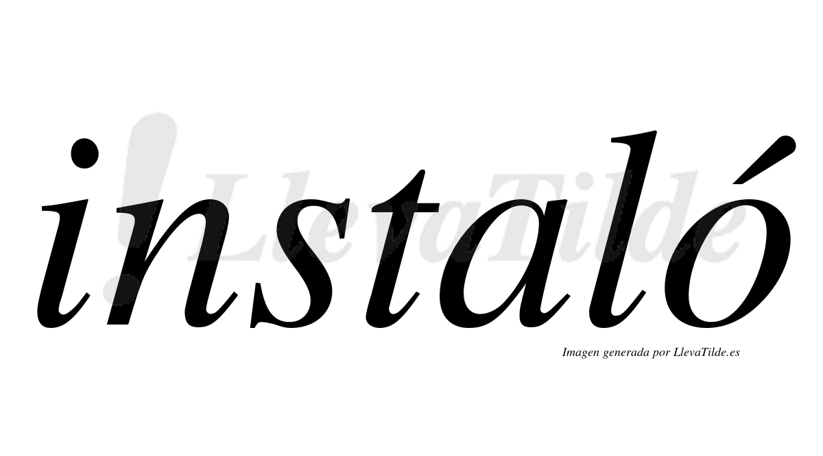 ¿Lleva tilde instaló? | LlevaTilde.es