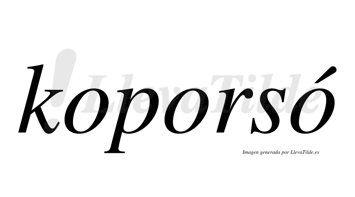 ¿Lleva tilde koporsó? | LlevaTilde.es