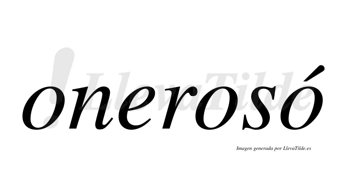 ¿Lleva tilde onerosó? | LlevaTilde.es