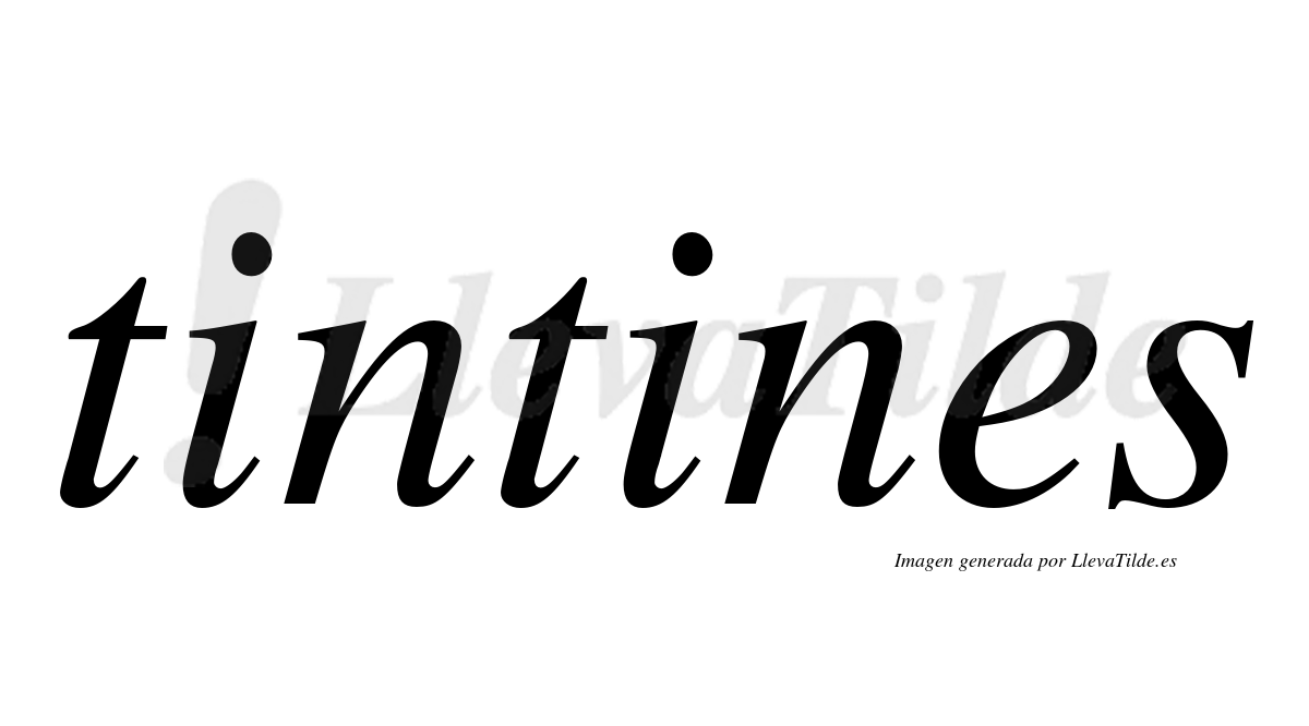 ¿Lleva tilde tintines? | LlevaTilde.es