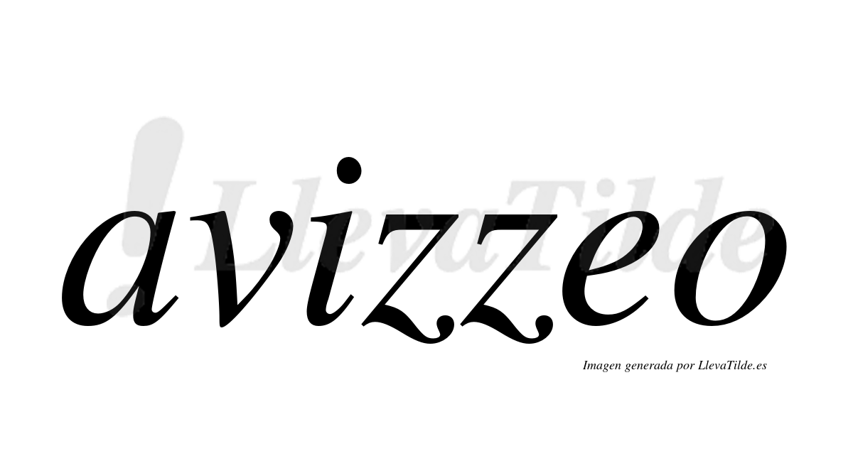 ¿Lleva tilde avizzeo? | LlevaTilde.es
