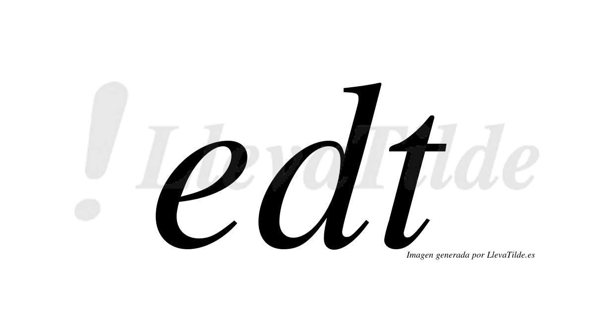 ¿Lleva tilde edt? | LlevaTilde.es