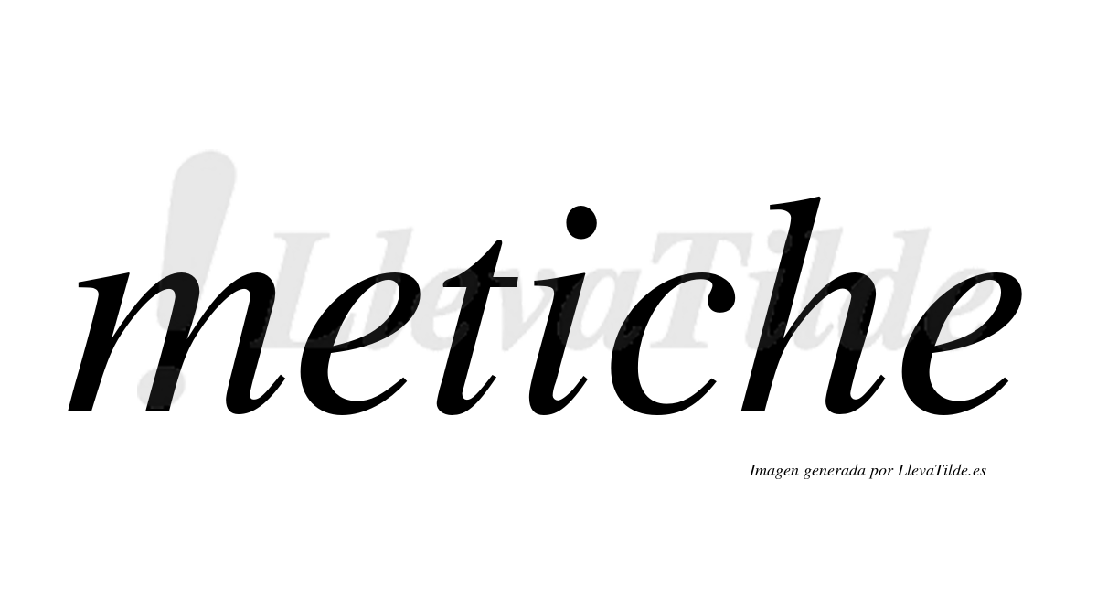 ¿Lleva tilde metiche? | LlevaTilde.es