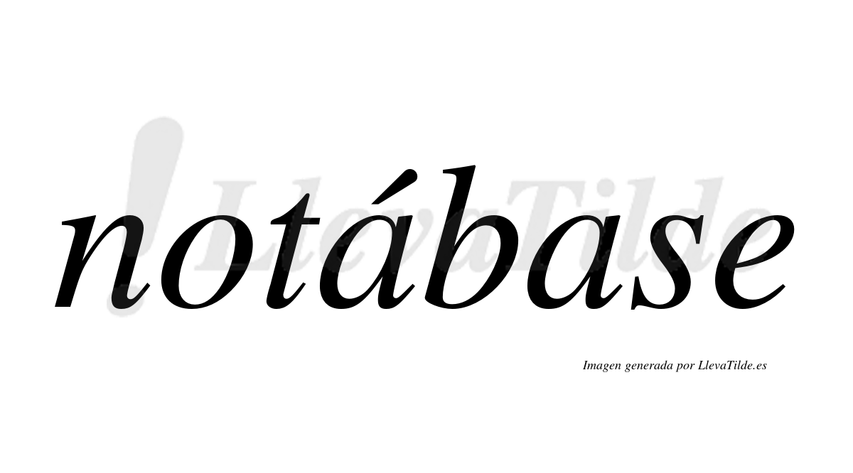 ¿Lleva tilde notábase? | LlevaTilde.es