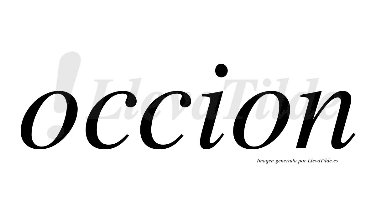 ¿Lleva tilde occion? | LlevaTilde.es