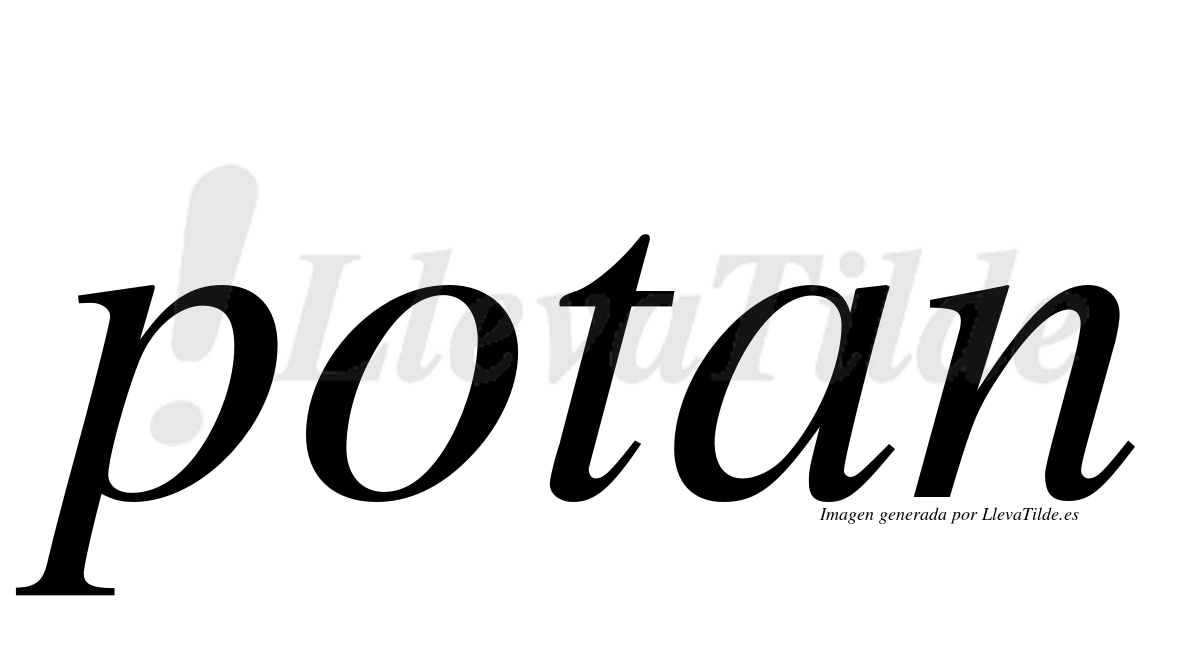 ¿Lleva tilde potan? | LlevaTilde.es
