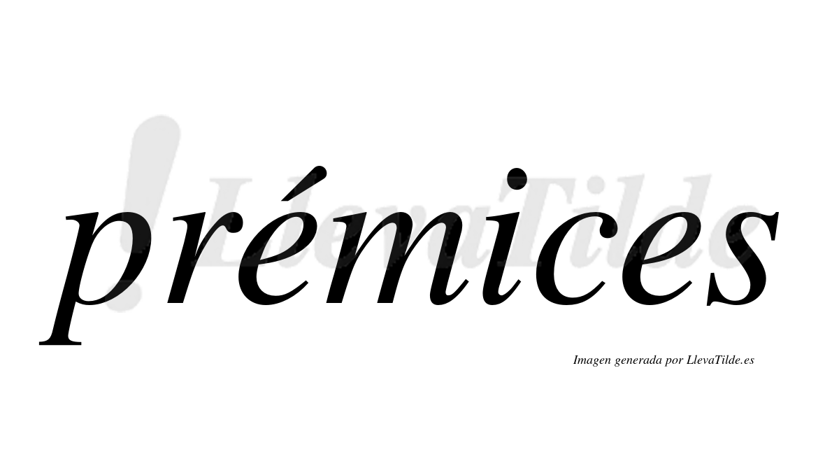 ¿Lleva tilde prémices? | LlevaTilde.es