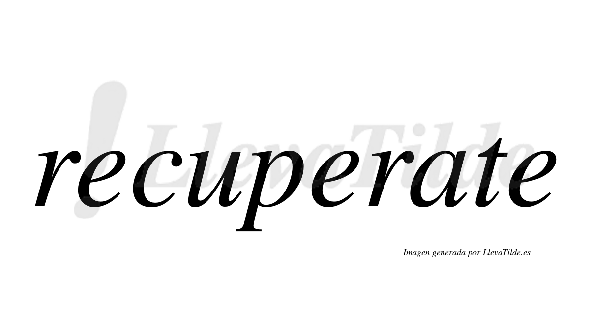 ¿Lleva tilde recuperate? | LlevaTilde.es