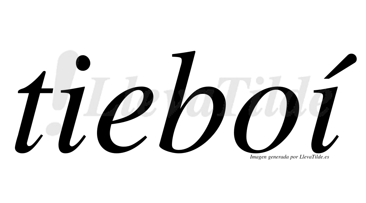 ¿Lleva tilde tieboí? | LlevaTilde.es