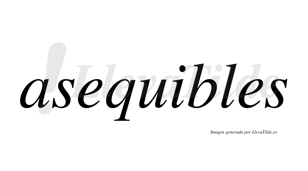 ¿Lleva tilde asequibles? | LlevaTilde.es